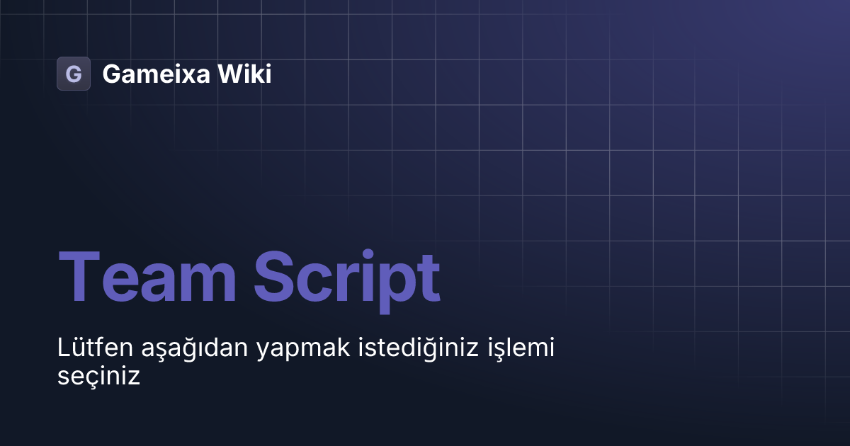 Team Script | Gameixa Wiki